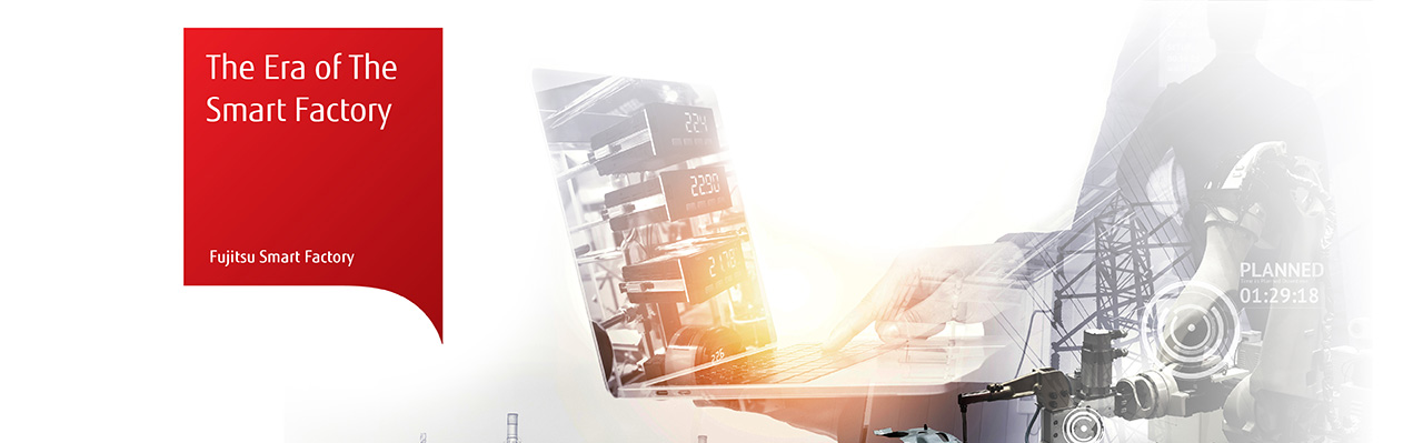 Smart Factory - Partnering With You For Success : Fujitsu Thailand